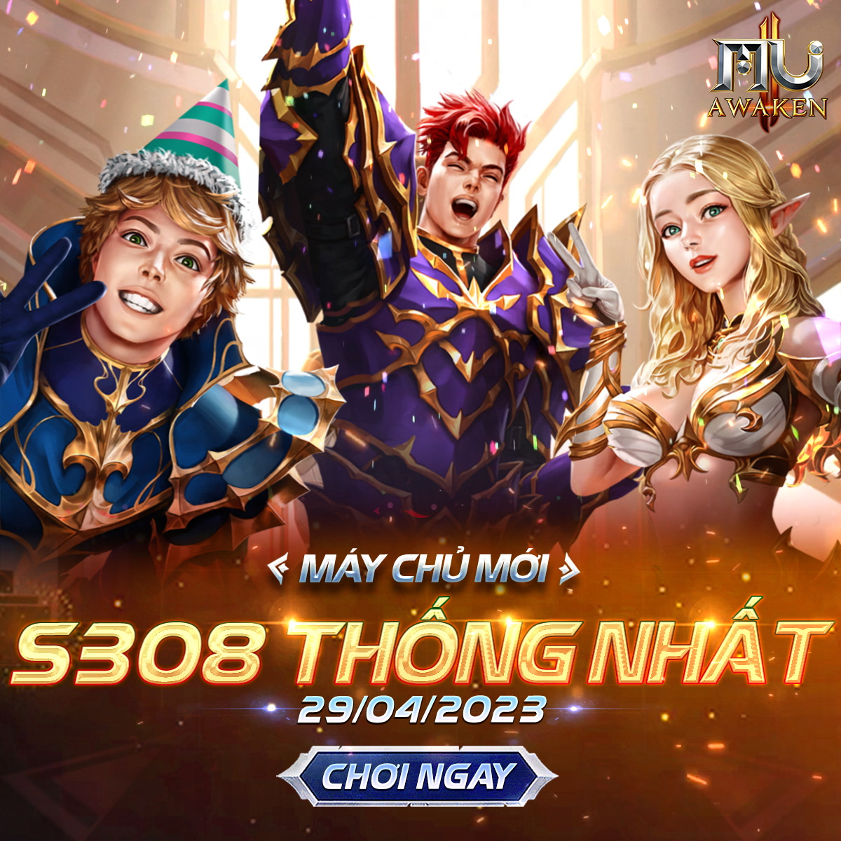 Ra mắt máy chủ mới S308 - THỐNG NHẤT 29/04/2023 - MU Awaken VNG - Chuẩn MU Webzen Hàn Quốc