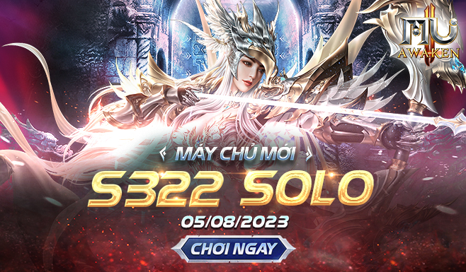 Ra mắt máy chủ mới S322 - Solo 05/08/2023 - MU Awaken VNG - Chuẩn MU ...